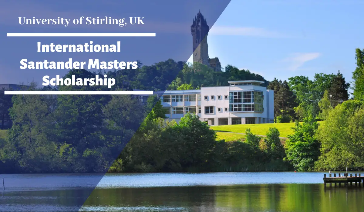 Santander Masters Scholarship at University of Stirling in UK, 2021-2022
