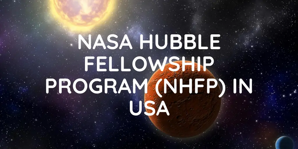 NASA Hubble Fellowship Program (NHFP) for International Applicants in USA