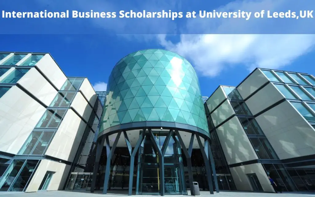 International Business Scholarships at University of Leeds, UK