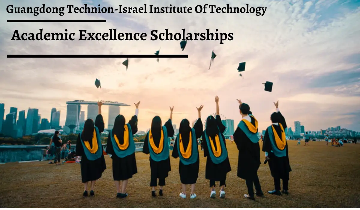 Academic Excellence Scholarships at Guangdong Technion-Israel Institute ...