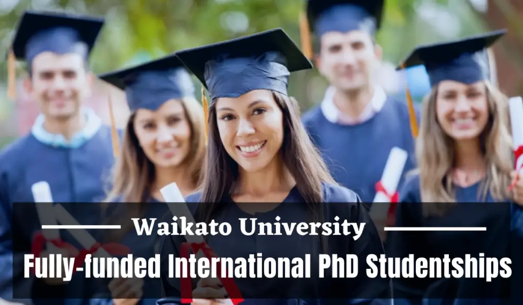 Waikato University Fully-funded International PhD Studentships in New ...
