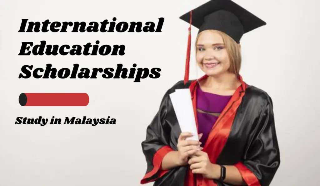 International Education Scholarships in Malaysia
