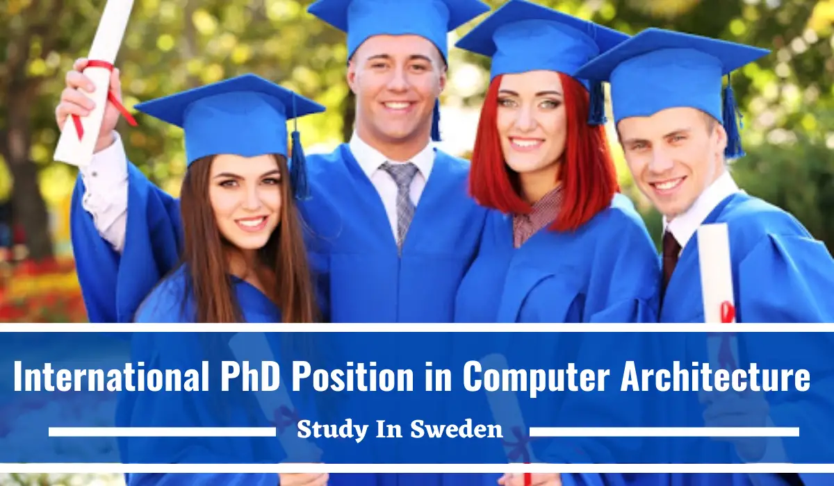 International PhD Position in Computer Architecture, Sweden
