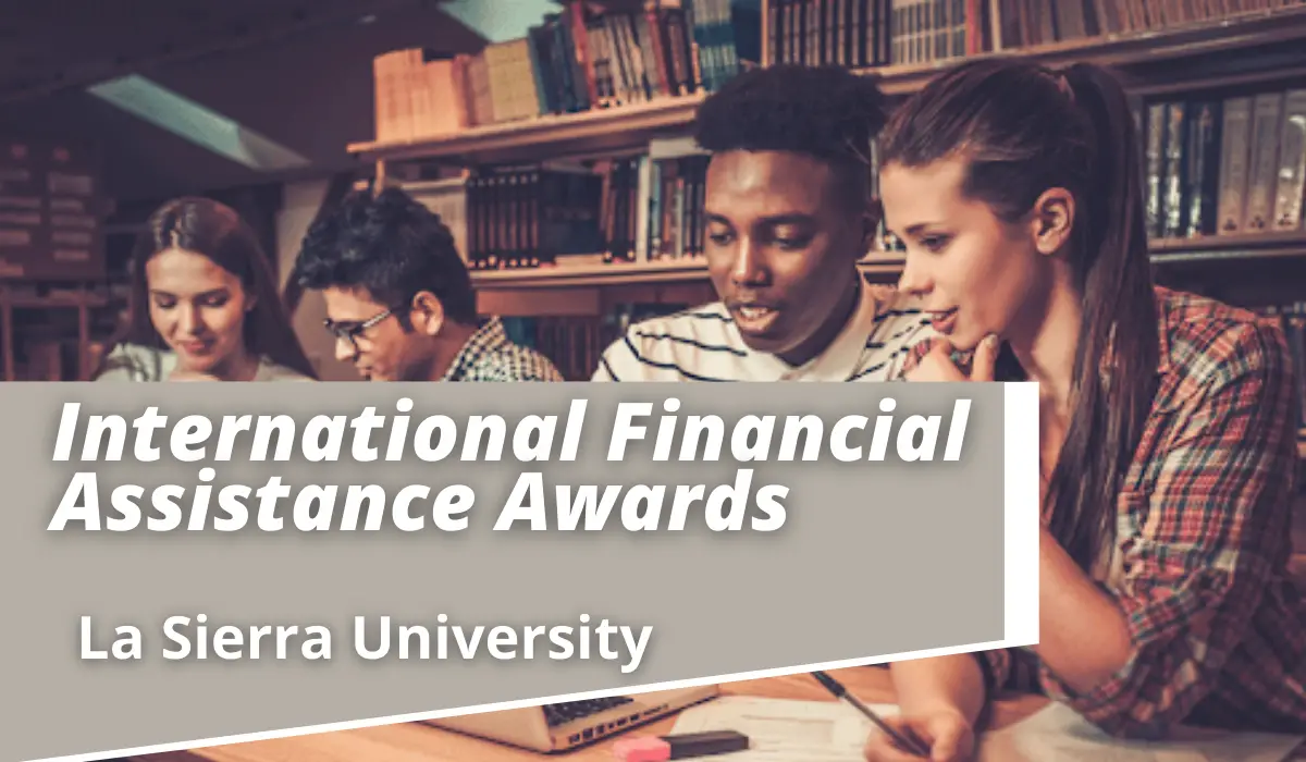 International Financial Assistance Awards at La Sierra University, USA