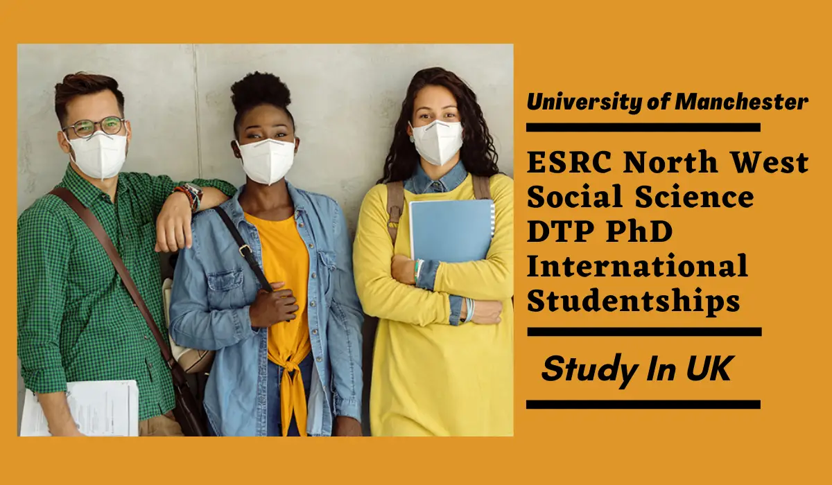 ESRC North West Social Science DTP PhD International Studentships in UK