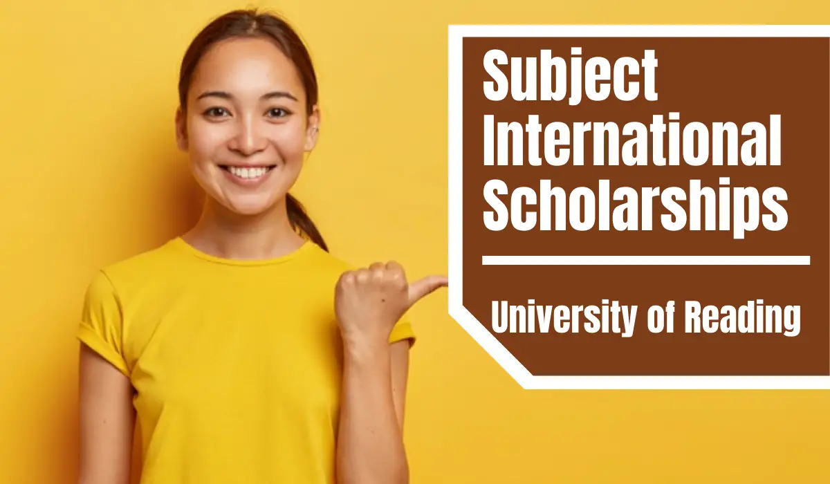 Subject International Scholarships at University of Reading, UK ...