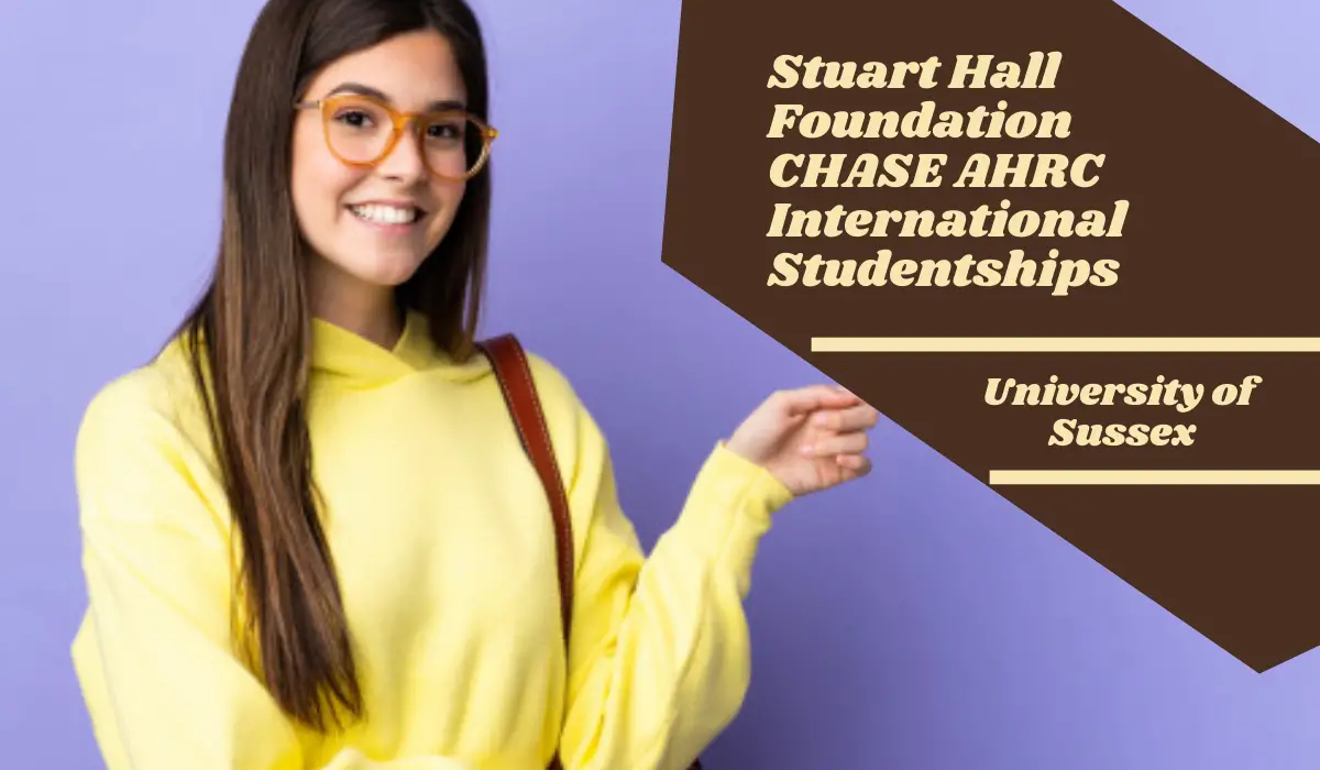 Stuart Hall Foundation CHASE AHRC International Studentships in UK