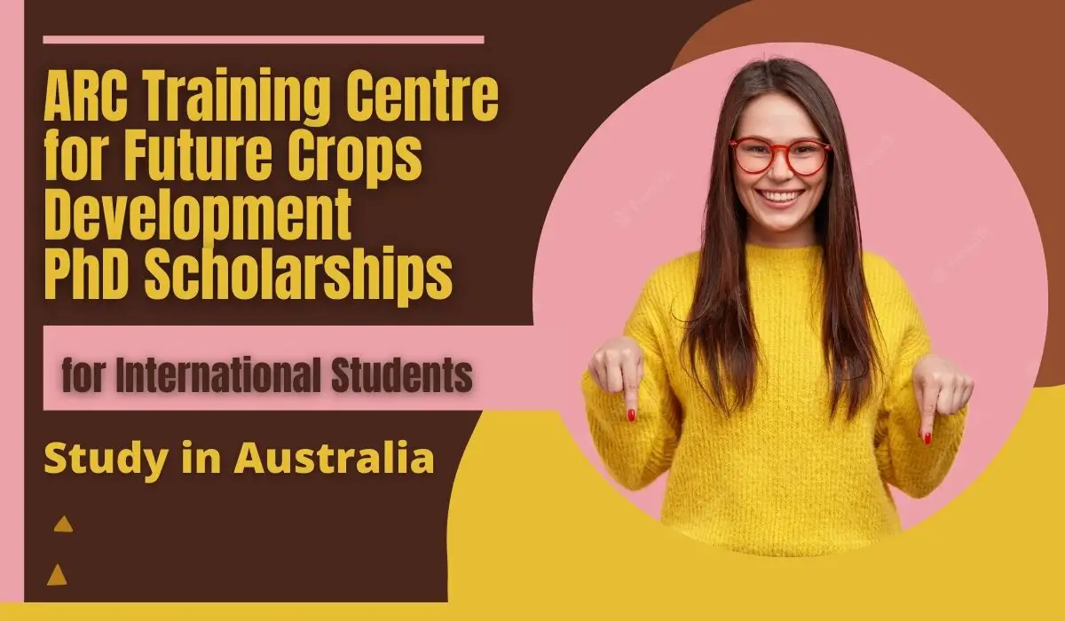 ARC Training Centre for Future Crops Development PhD Scholarships in ...