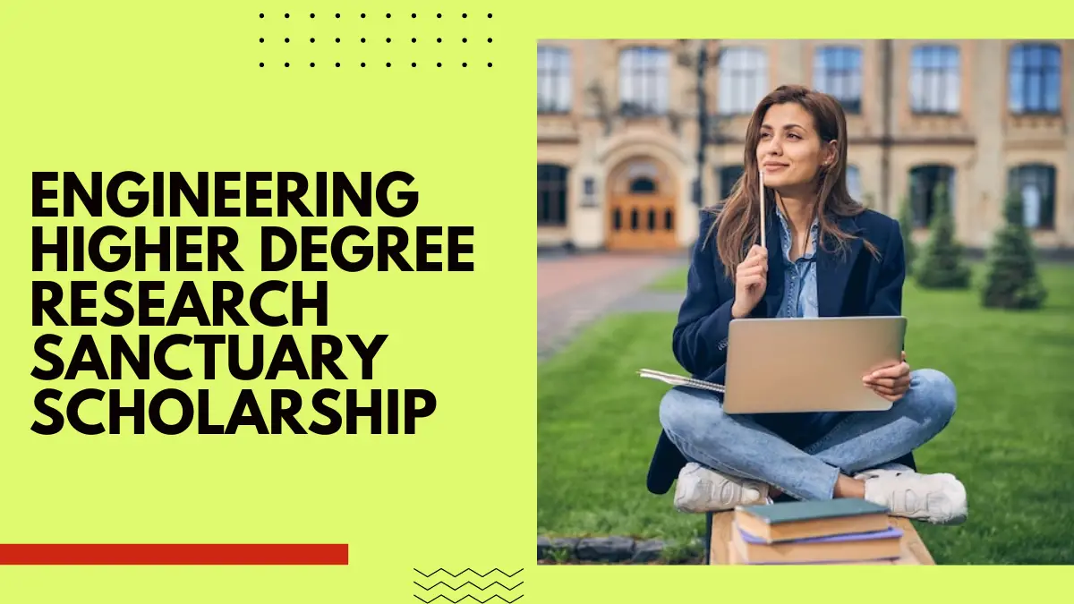 Engineering Higher Degree Research Sanctuary Scholarship - Scholarship ...
