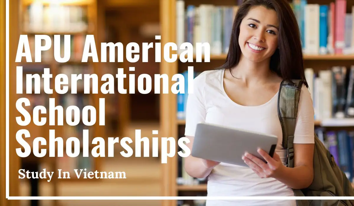APU American International School Scholarships in Vietnam - Scholarship ...