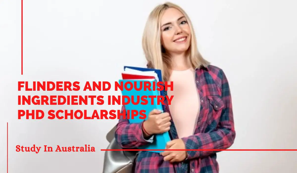 Flinders and Nourish Ingredients Industry PhD Scholarships in Australia - Scholarship Positions ...