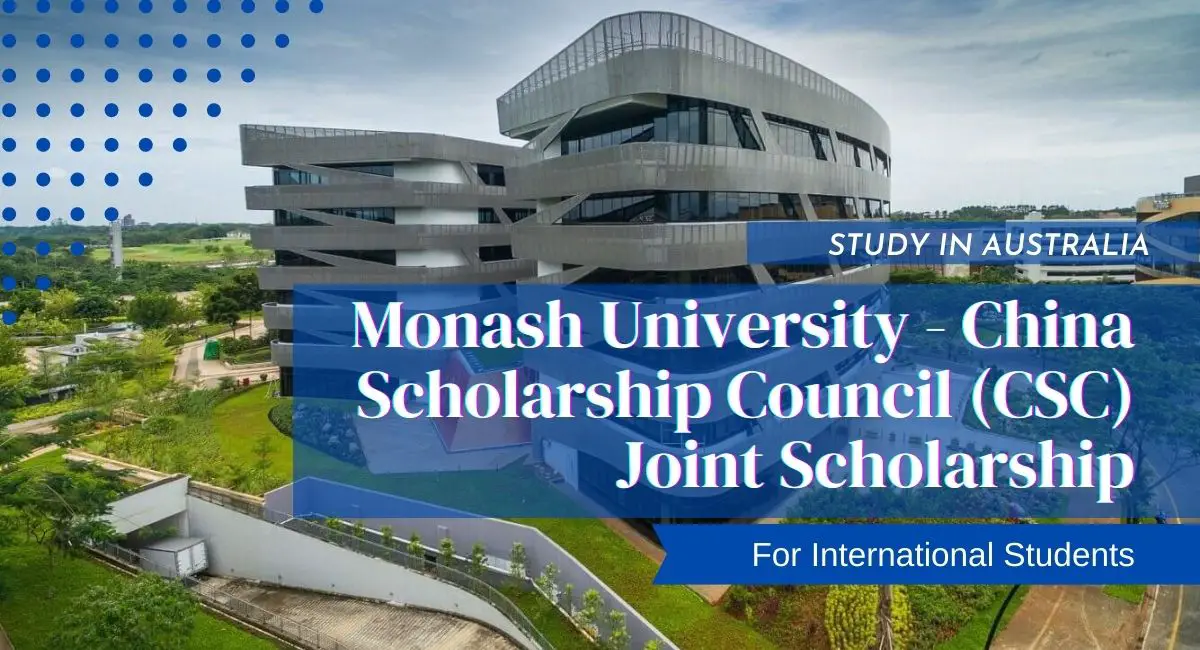 Monash - China Scholarship Council (CSC) Joint Scholarship in Australia