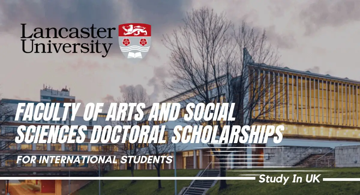 Lancaster University Faculty of Arts and Social Sciences International Doctoral Scholarships