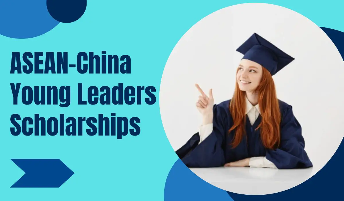 ASEAN-China Young Leaders Scholarships Program, 2023 - Scholarship ...