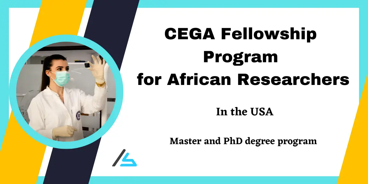 CEGA Fellowship Program for African Researchers Resident and Non-Resident Students in the USA ...