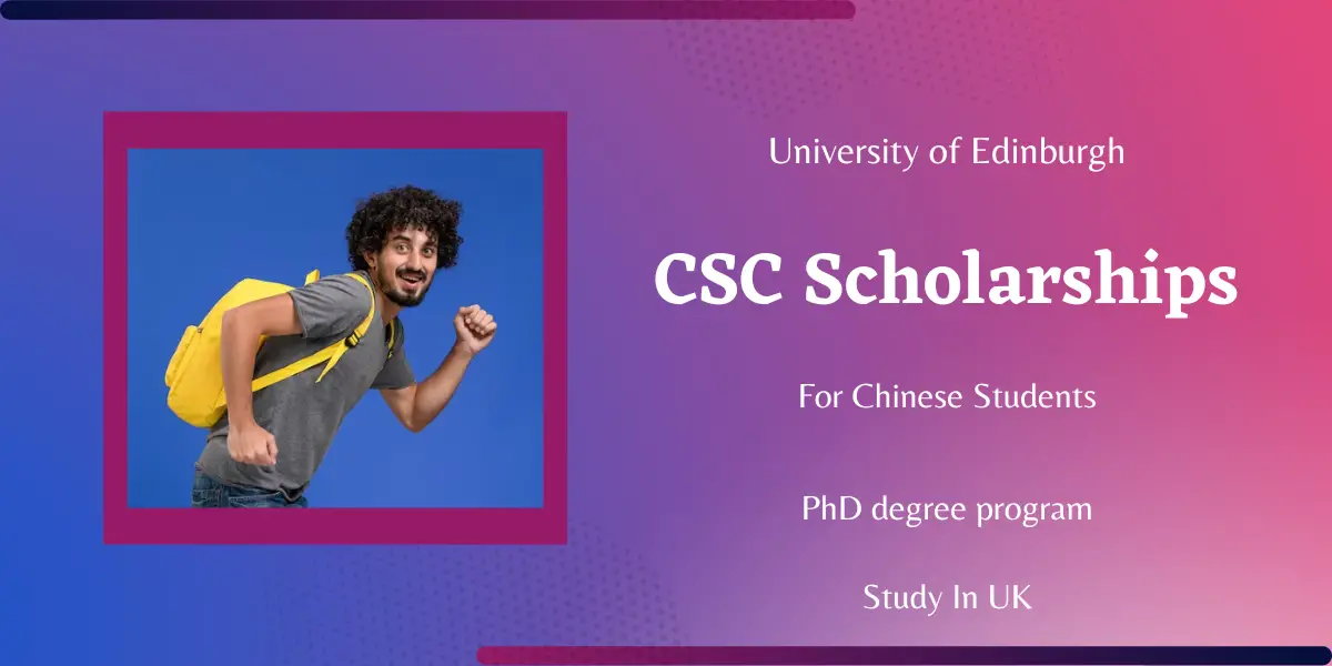 CSC Scholarships for Chinese Students at University of Edinburgh in UK - Scholarship Positions ...
