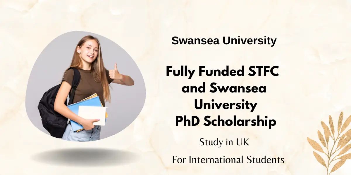 Fully Funded STFC and Swansea University PhD Scholarship for ...