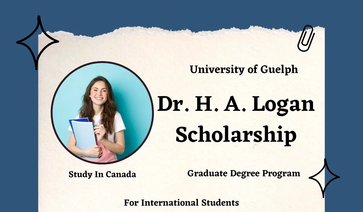 Dr. H. A. Logan Scholarship at the University of Guelph in Canada ...