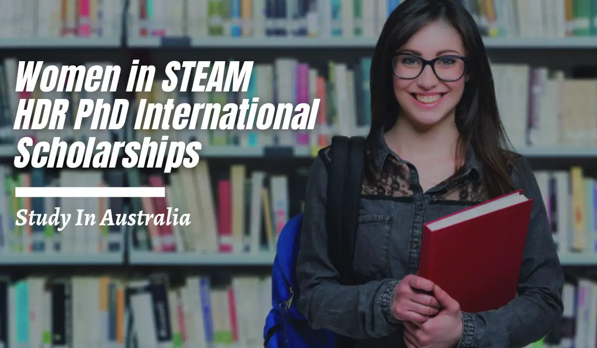 Women in STEAM HDR PhD International Scholarships, Australia ...