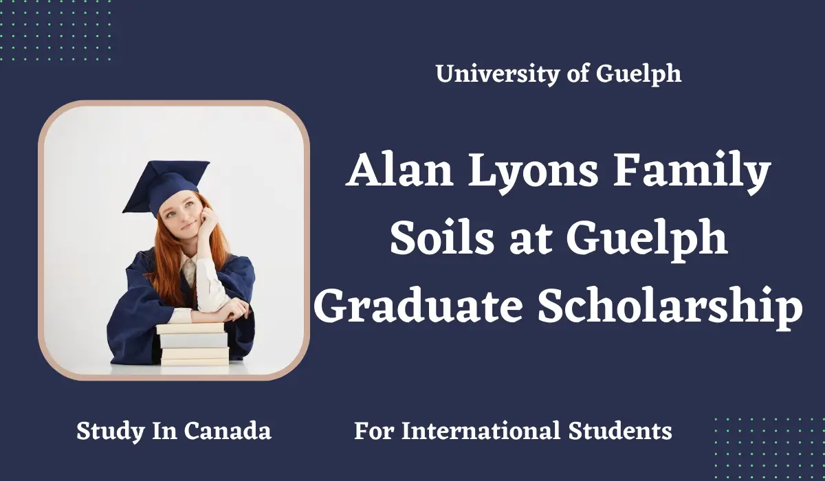 Alan Lyons Family Soils at Guelph Graduate Scholarship in Canada ...