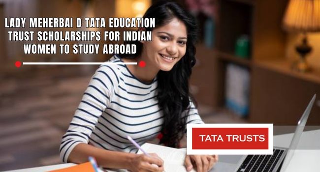 Lady Meherbai D Tata Education Trust Scholarships for Indian Women to Study Abroad - Scholarship ...