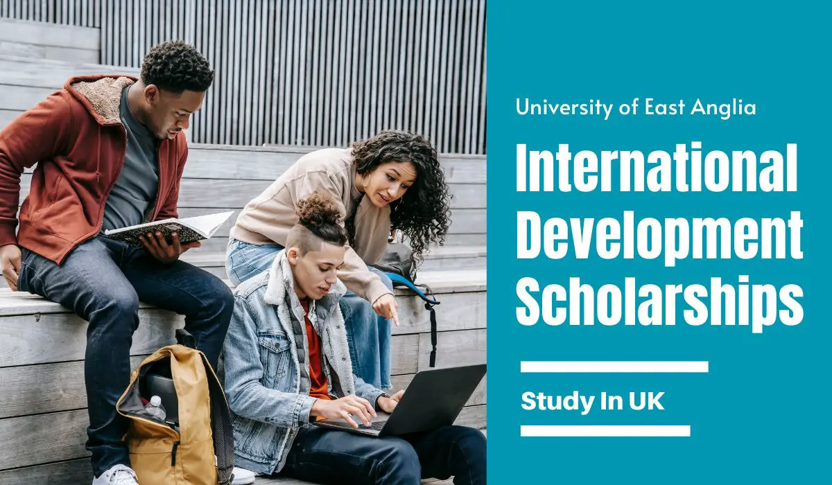 University of East Anglia International Development Scholarships in UK ...