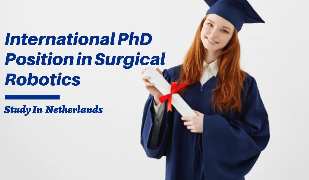 International PhD Position in Surgical Robotics, Netherlands