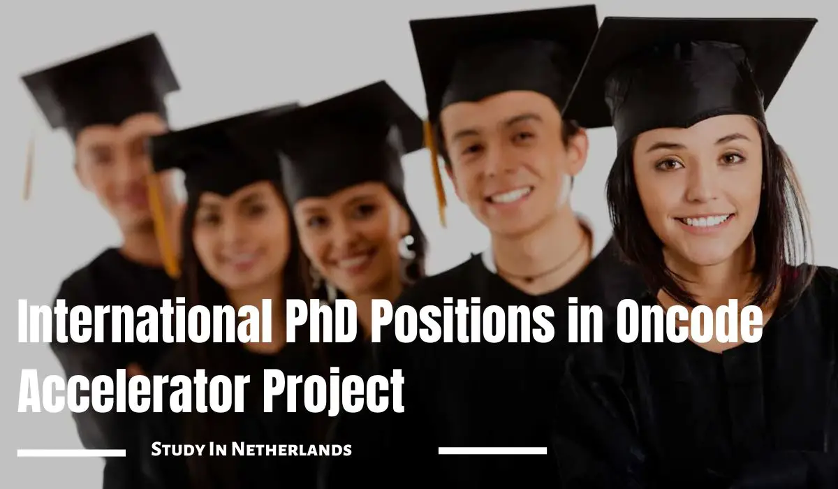 International PhD Positions in Oncode Accelerator Project