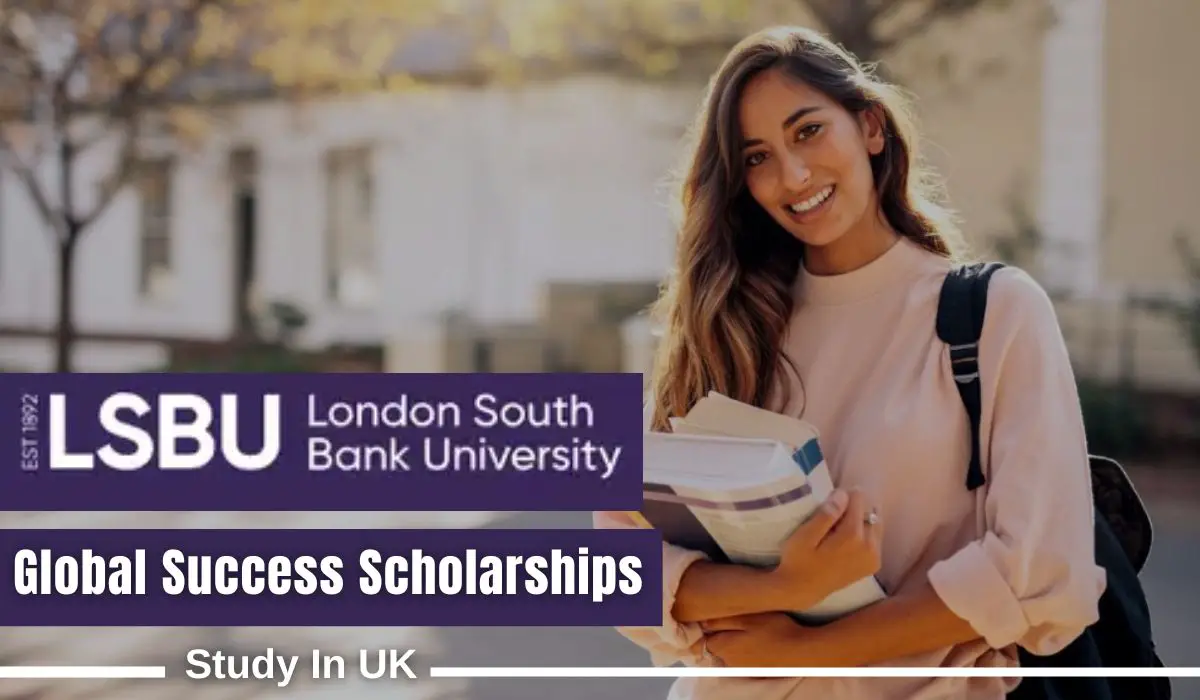 LSBU Global Success Scholarships in UK