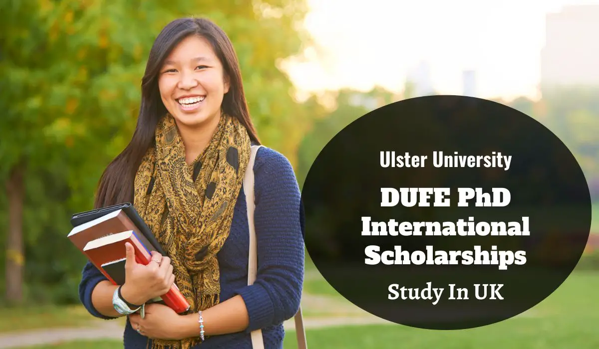Ulster University DUFE PhD International Scholarships in UK
