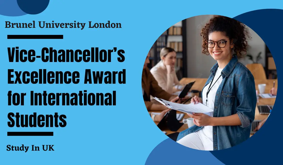 Brunel University London Vice-Chancellor’s Excellence Award for International Students in UK