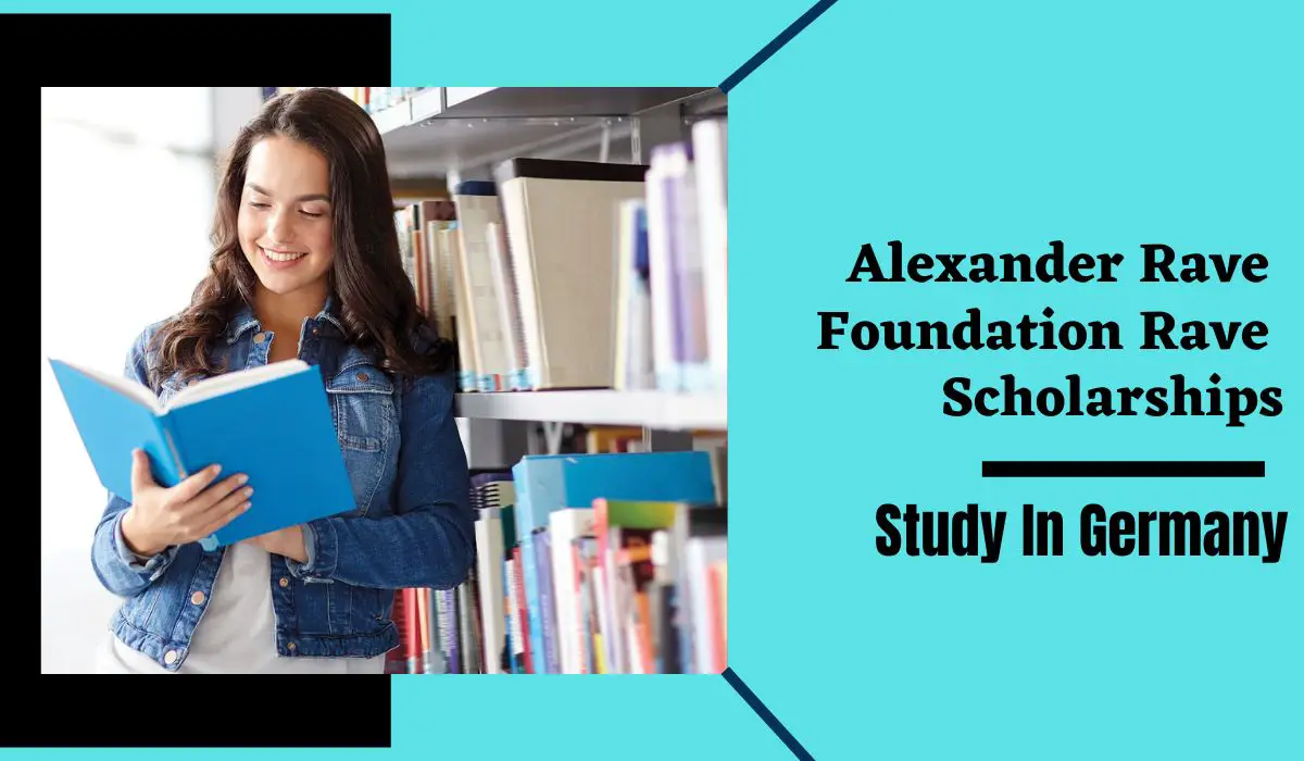 Alexander Rave Foundation Rave Scholarships in Germany