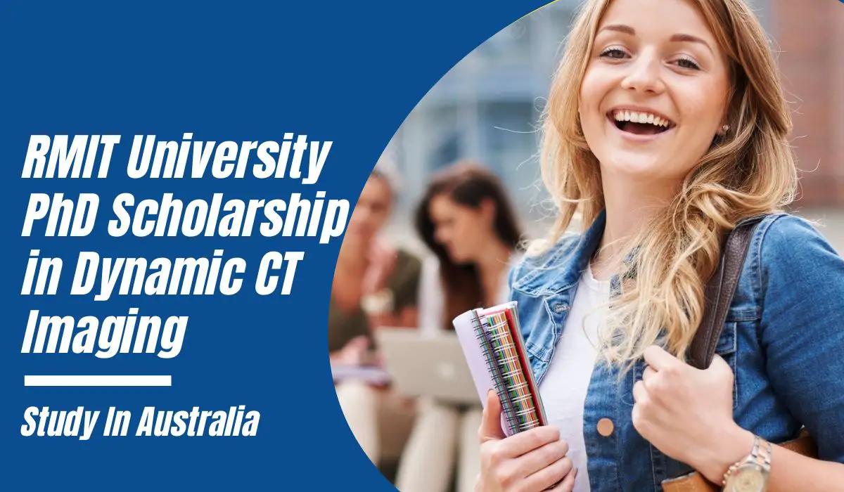 RMIT University PhD Scholarship in Dynamic CT imaging, Australia