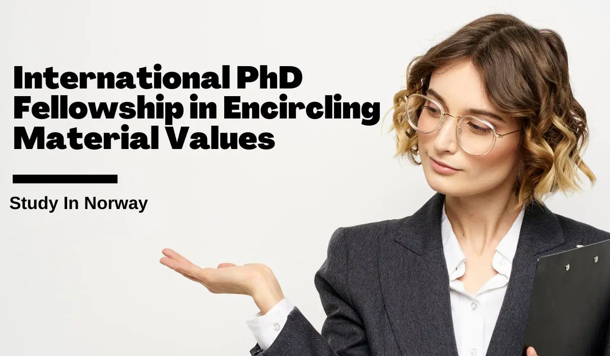 International PhD Fellowship in Encircling Material Values, Norway ...