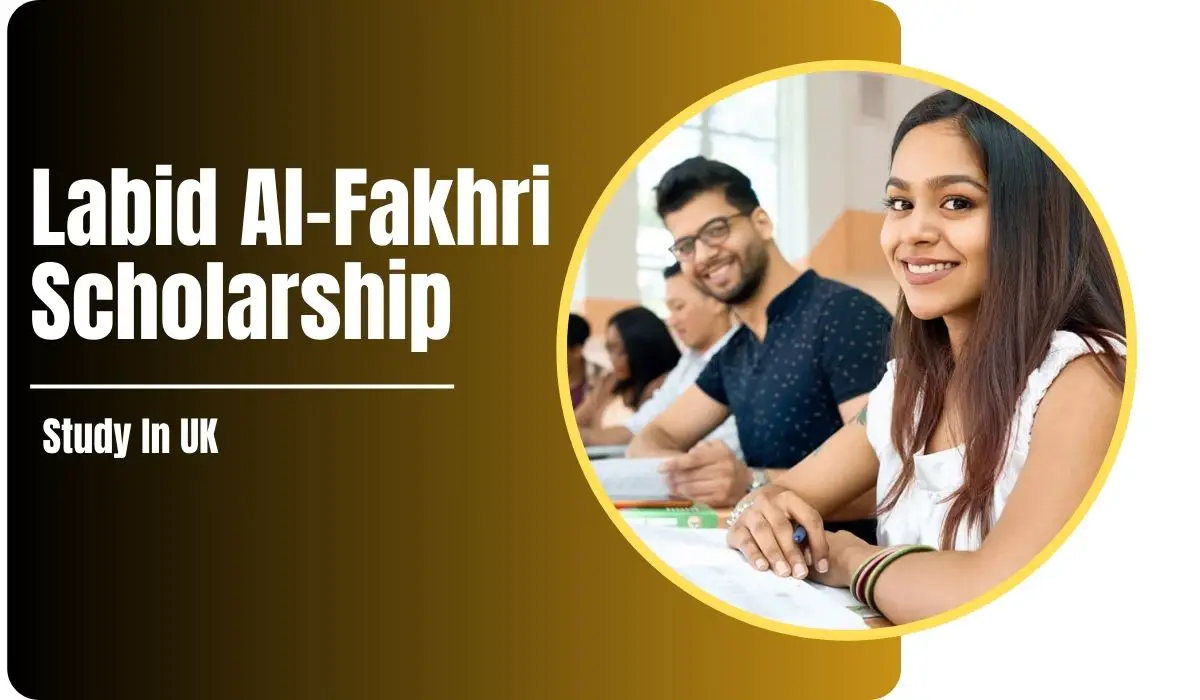 Labid Al-Fakhri Scholarship in UK