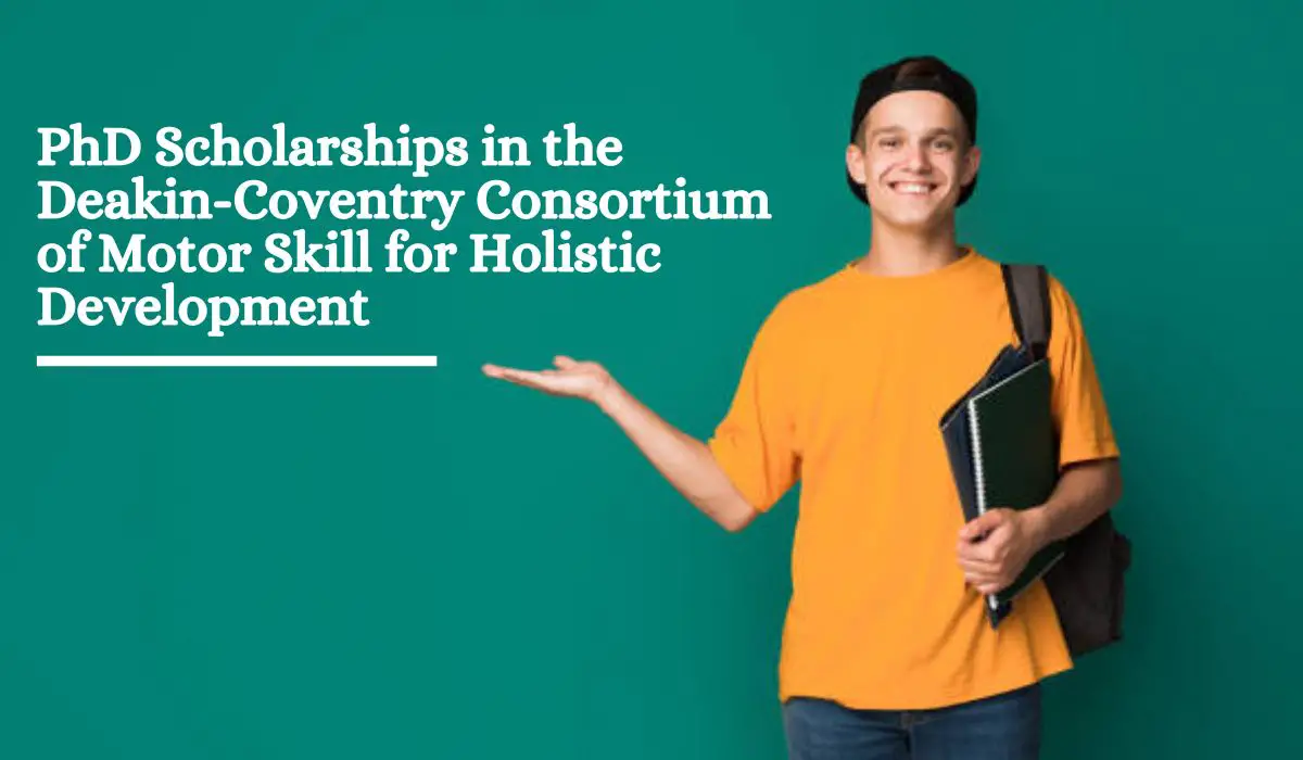 PhD Scholarships in the Deakin-Coventry Consortium of Motor Skill for ...