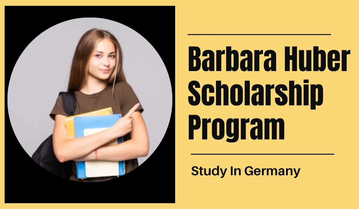 Barbara Huber Scholarship Program in Germany