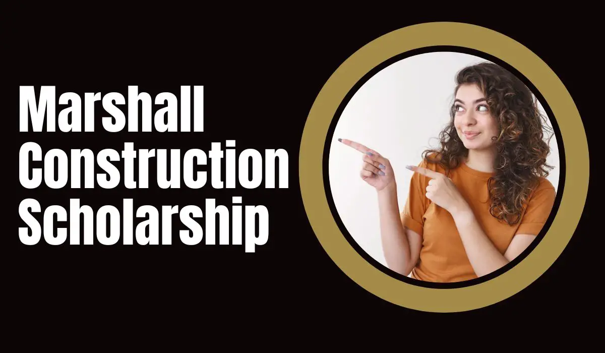 Marshall Construction Scholarship in UK