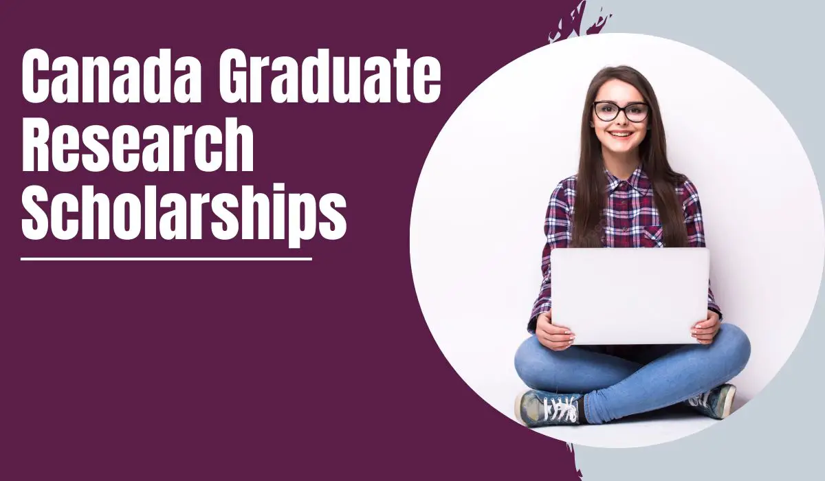 Canada Graduate Research Scholarships