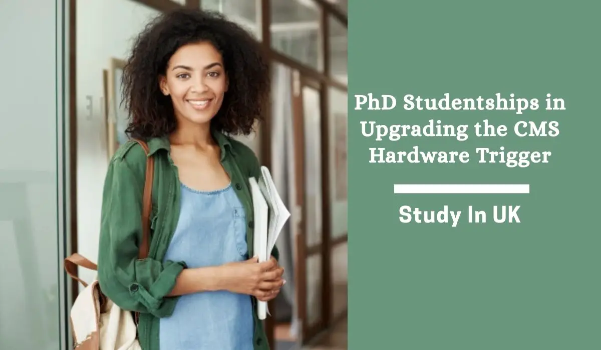 PhD Studentships in Upgrading the CMS Hardware Trigger, UK