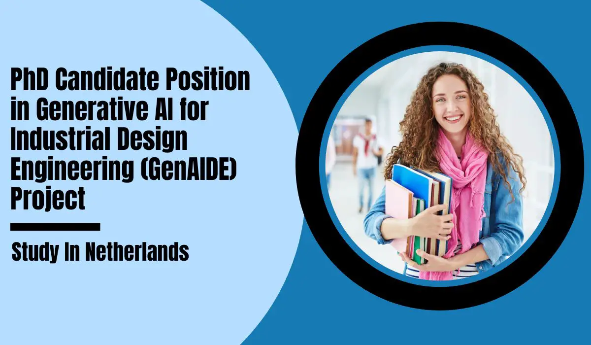 PhD Candidates in Generative AI for Industrial Design Engineering ...