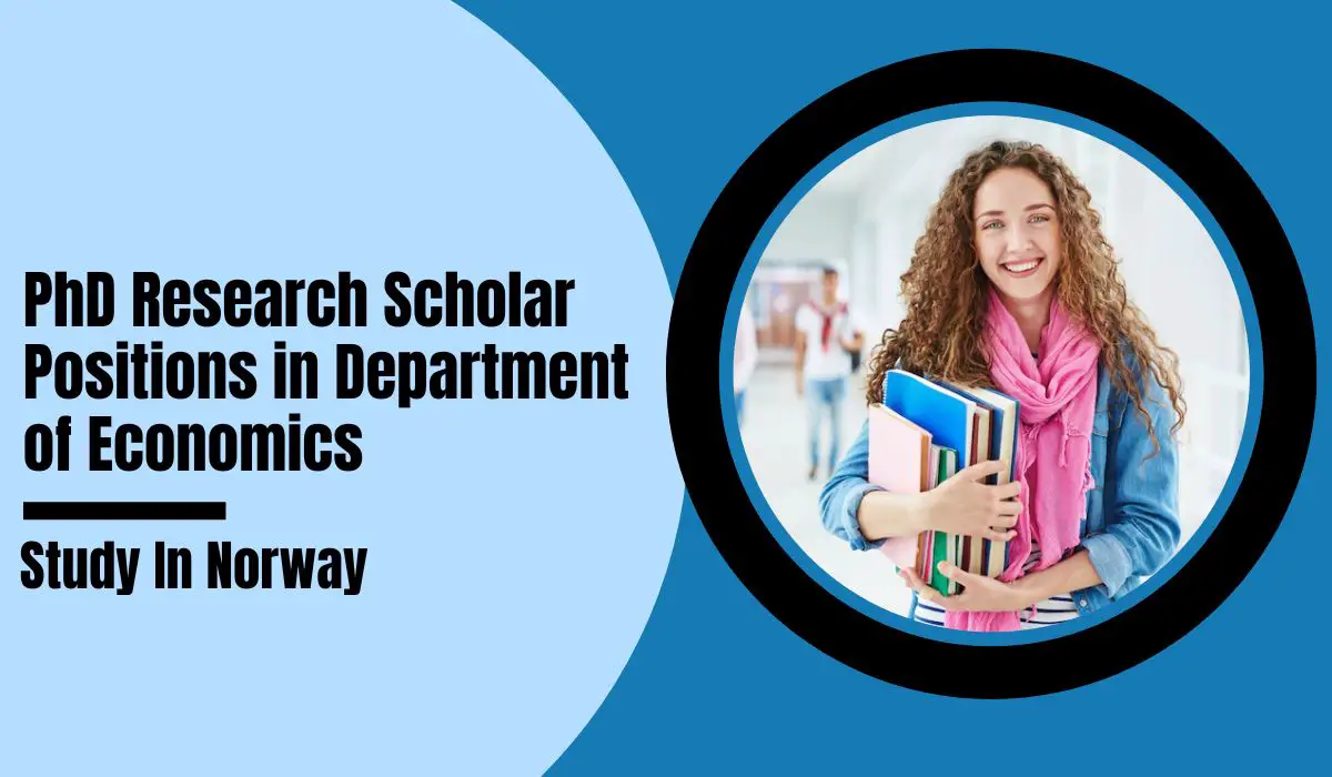 PhD Research Scholar Positions in Department of Economics, Norway