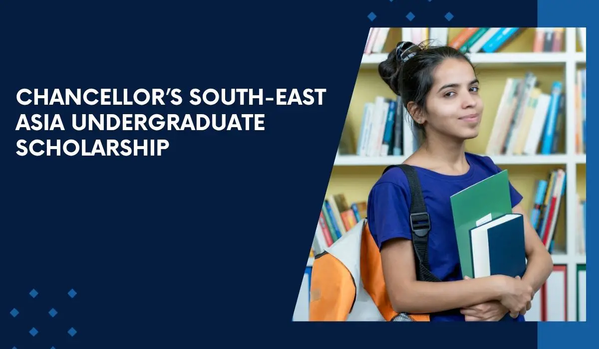 Chancellor’s South-East Asia Undergraduate Scholarship, UK