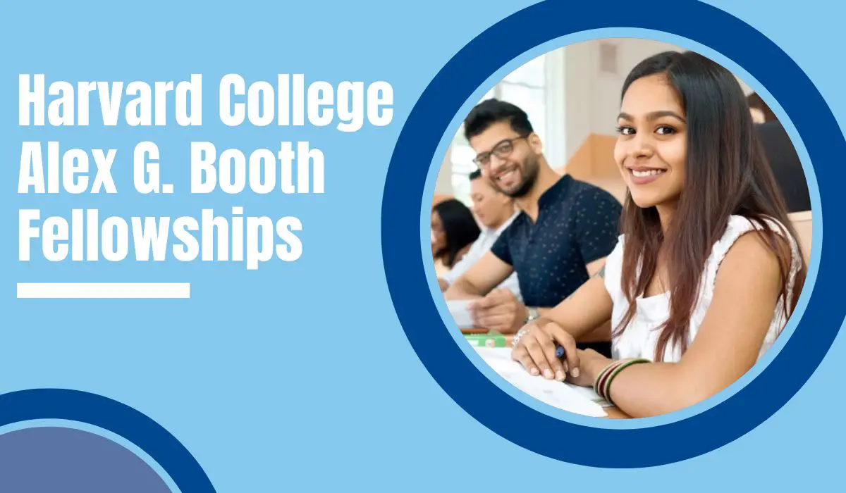 Harvard College Alex G. Booth Fellowships in USA